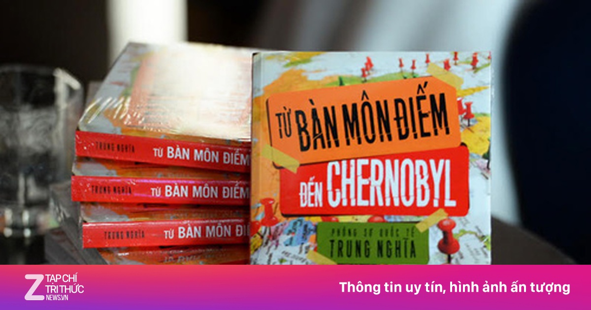 Từ Bàn môn điếm đến Chernobyl: khơi nguồn cảm hứng du ngoạn - Thế giới ...