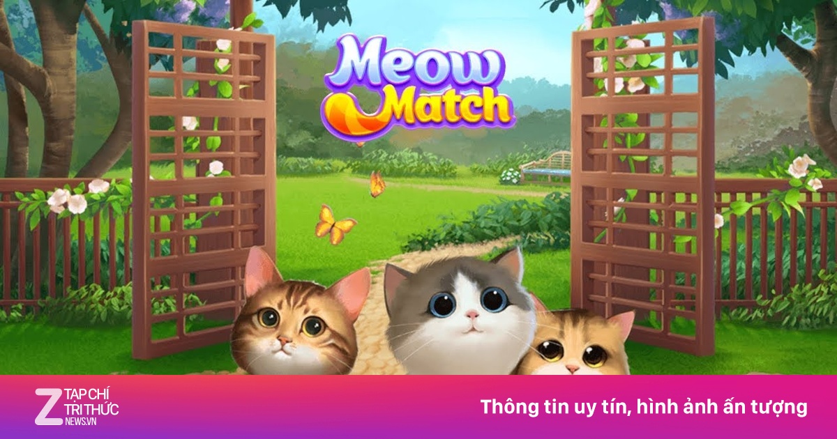 Game nuôi mèo kiểu mới Meow Match - Ứng dụng di động - ZNEWS.VN