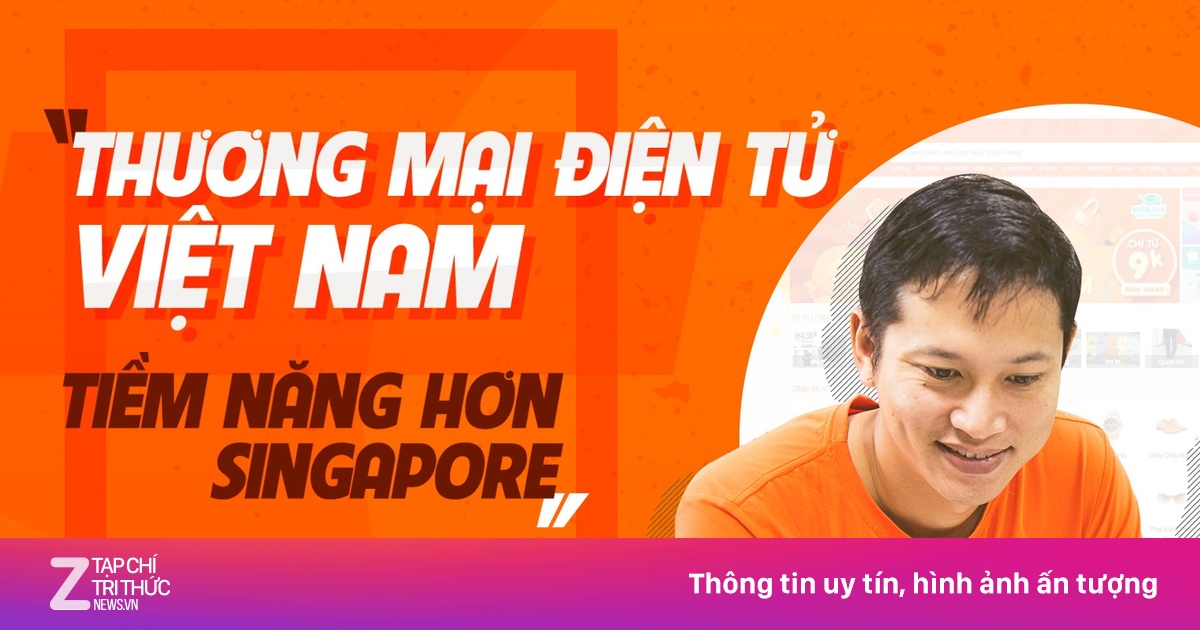 ‘Thương mại điện tử Việt Nam tiềm năng hơn Singapore’ - Kinh doanh ...