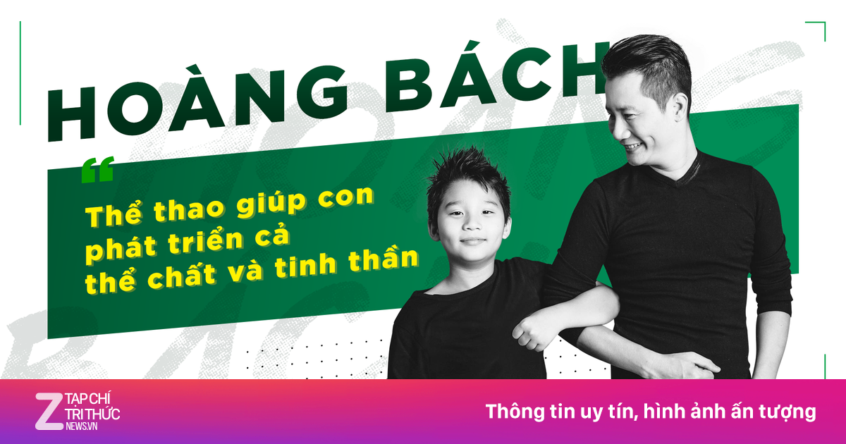 Hoàng Bách: ‘Thể thao giúp con phát triển cả thể chất và tinh thần ...