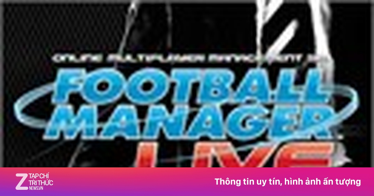 Football Manager Live - Ông chủ đội bóng trực tuyến - ZNEWS.VN