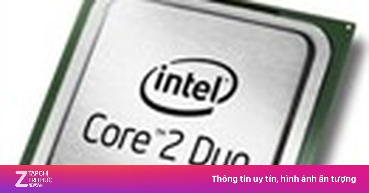 Chip lõi kép của Intel - Những điều nên biết - Công nghệ - ZNEWS.VN
